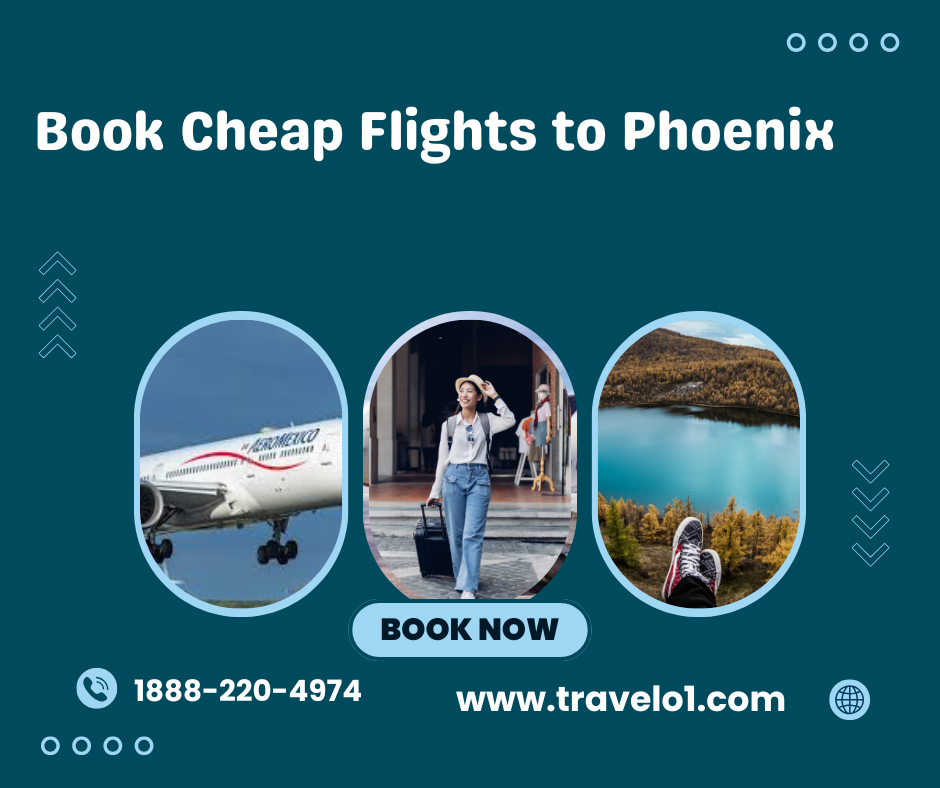 Book Cheap Flights to Phoenix: Your Ultimate Travel Guide – Instant ...